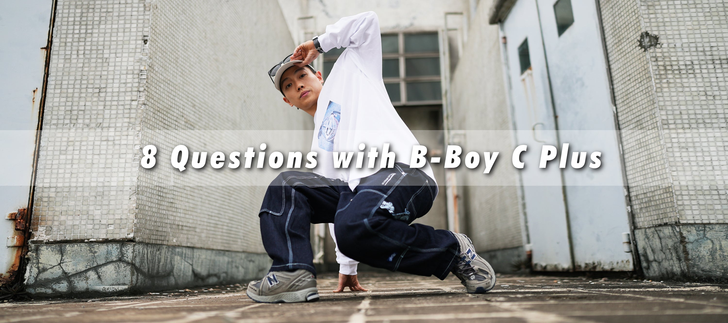8 Questions with B-Boy C Plus | Hip Hop and Personal Style – GO OFF HK